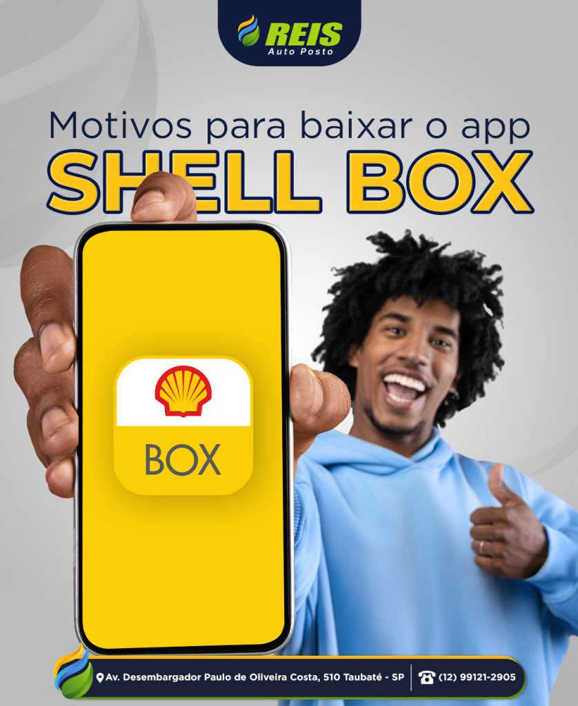 Motivos para baixar o APP do Shell Box - Reis Autoposto