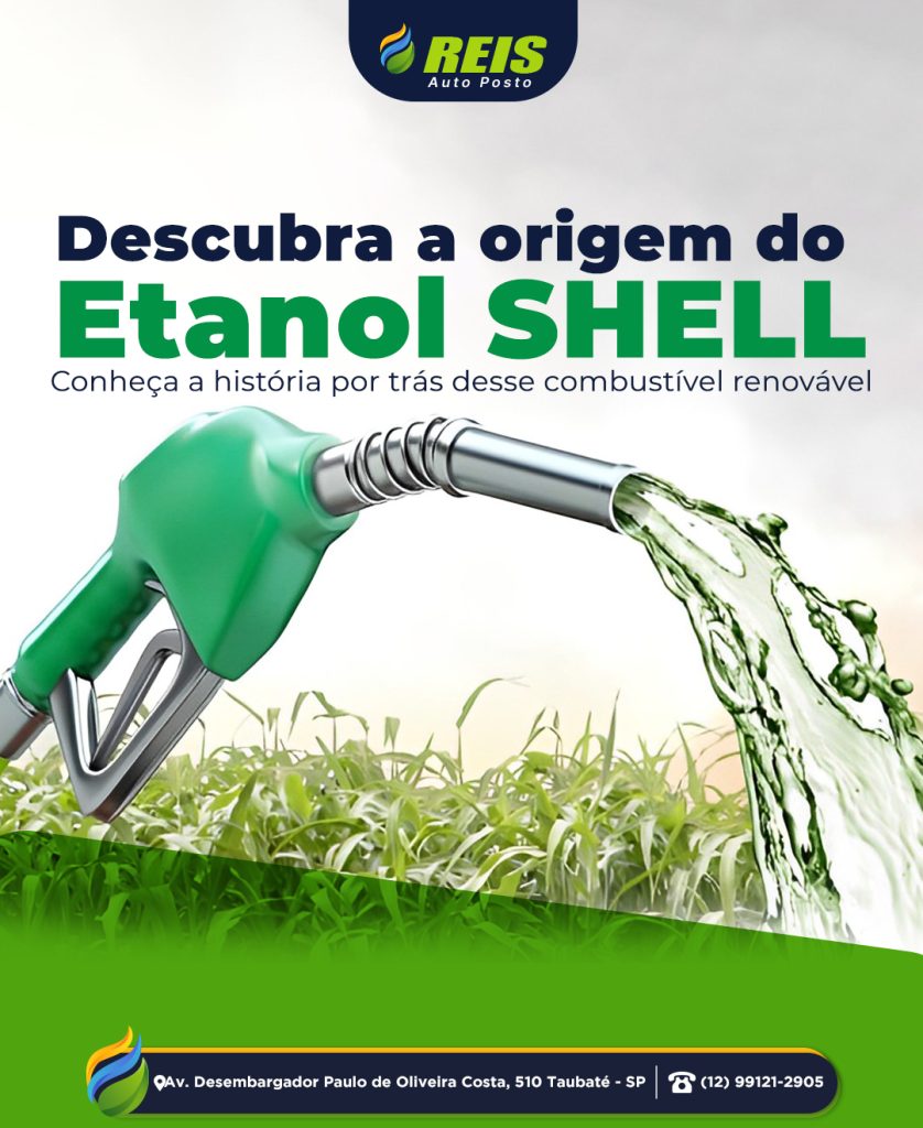 Descubra a origem do Etanol SHELL - Reis Autoposto